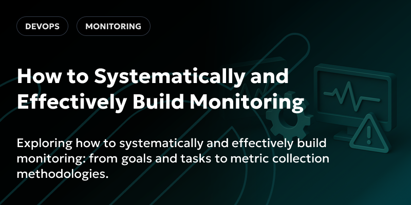 How to Systematically and Effectively Build Monitoring | Softellion